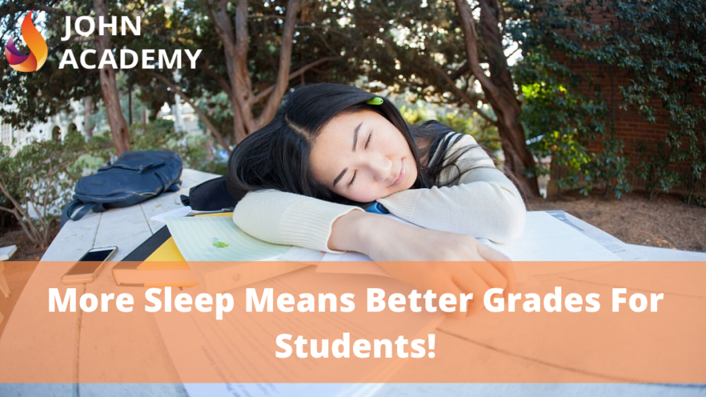 More Sleep Means Better Grades For Students | John Academy