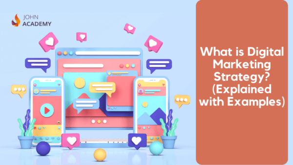 What is Digital Marketing Strategy - John Academy