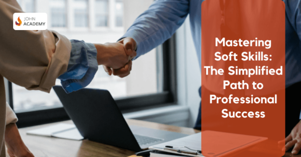 Mastering Soft Skills: The Simplified Path to Professional Success ...